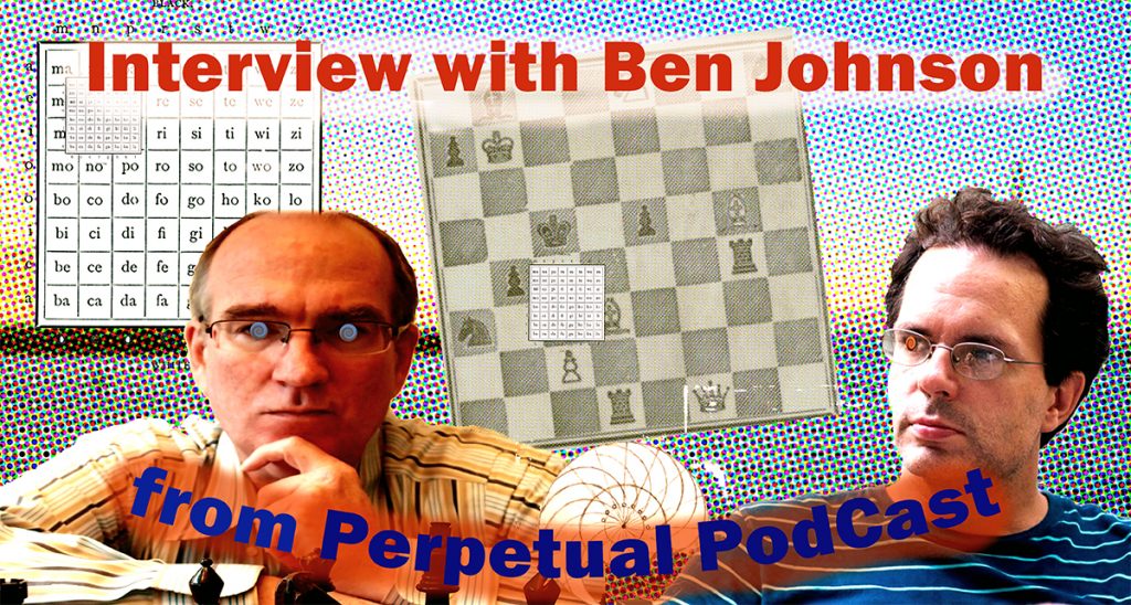 Interview with Ben Johnson of Perpetual Chess - Eade Foundation